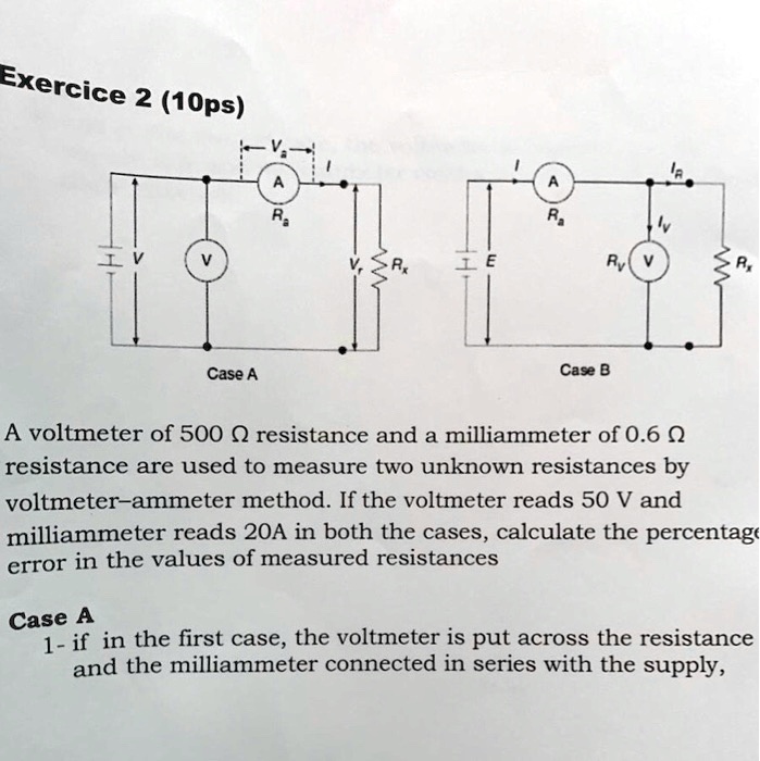Exercice 2 (10ps) A voltmeter of 500 ? resistance and a milliammeter of 0.6 ? resistance are ...