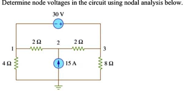 Solved Determine Node Voltages In The Circuit Using Nodal Analysis