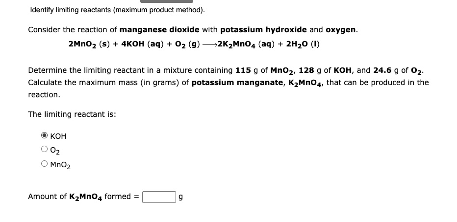 SOLVED: Identify limiting reactants (maximum product method) Consider the reaction of manganese ...