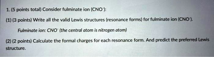 SOLVED: 1. (5 points total) Consider fulminate ion (CNO ): (1) (3 ...