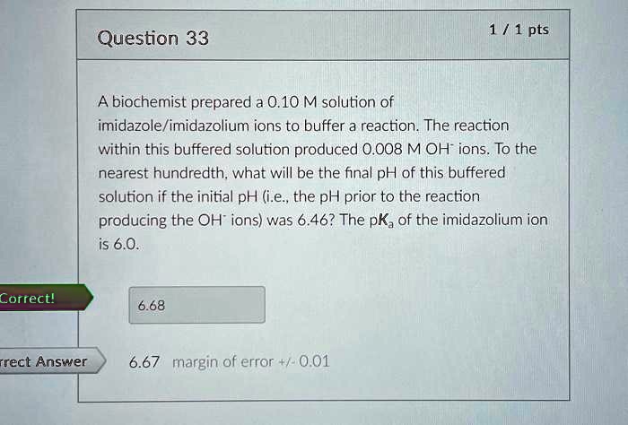 A biochemist prepared a 0.10 M solution of imidazole/imidazolium ions to buffer a reaction. The ...
