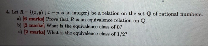 SOLVED: A Let R = (1,9) | z y is an integer be a relation on the set Q of rational numbers [6 ...
