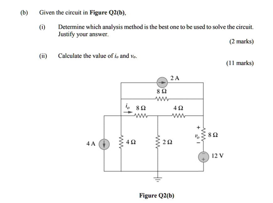 SOLVED: (b) Given the circuit in Figure Q2(b), (i) Determine which analysis method is the best ...