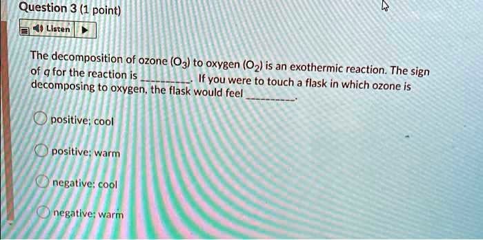 SOLVED: The decomposition of ozone (O3) to oxygen (O2) is an exothermic ...