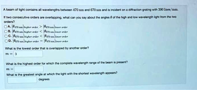 A beam of light contains all wavelengths between 470 nm and 670 nm and ...