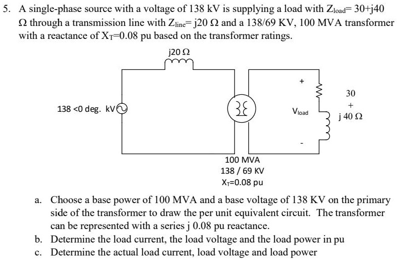 SOLVED: A single-phase source with a voltage of 138 kV is supplying a load with Zload = 30+j40 Î ...