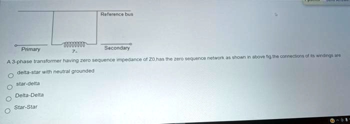 referencebus primary 7 secondary a 3 phase transformer having zero ...