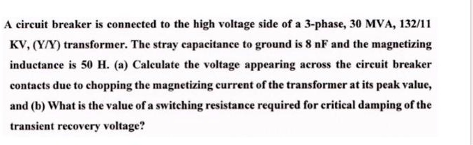 SOLVED: Circuit breaker is connected to the high voltage side of a 3 ...