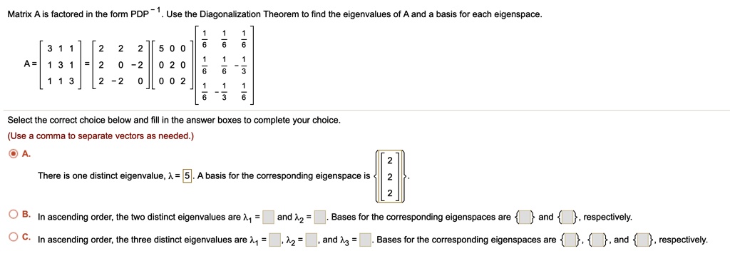 Solved Matrix A Is Factored In The Form Pdp Use The Diagonalization Theorem Find The