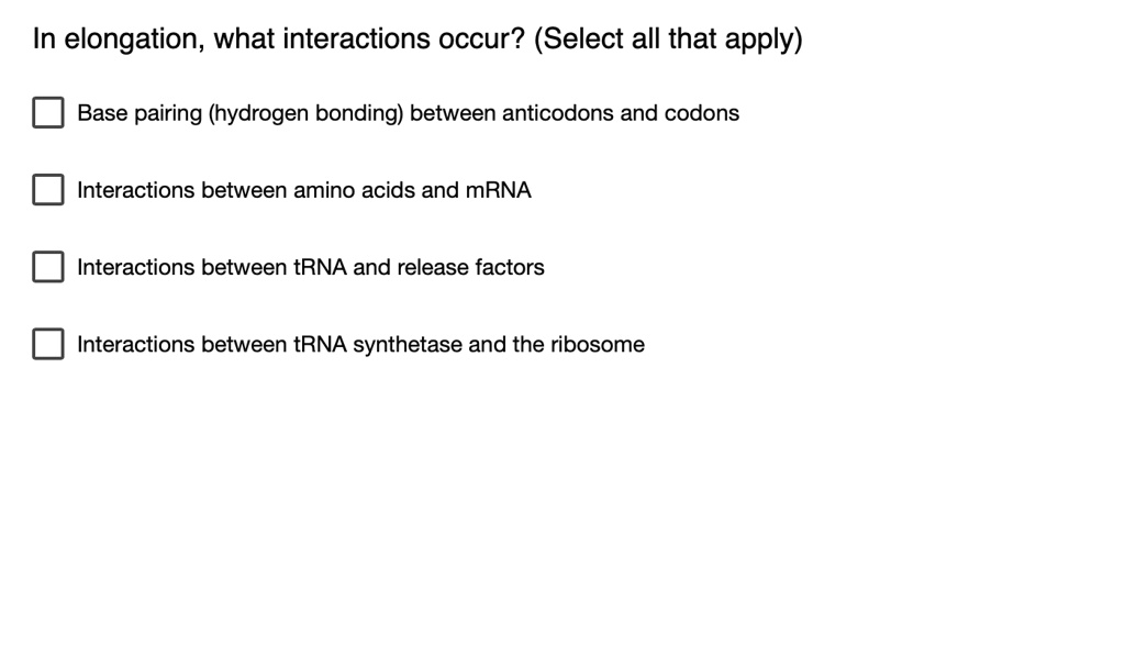 SOLVED: In elongation, what interactions occur? (Select all that apply ...