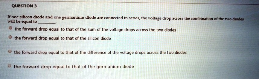 SOLVED: If one silicon diode and one germanium diode are connected in ...