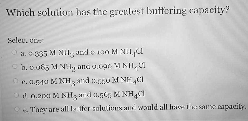 which solution has the greatest buffering capacity select one a 0335 m ...