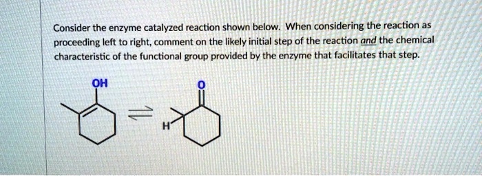 SOLVED:Consider the enzyme catalyzed reaction shown below. When ...