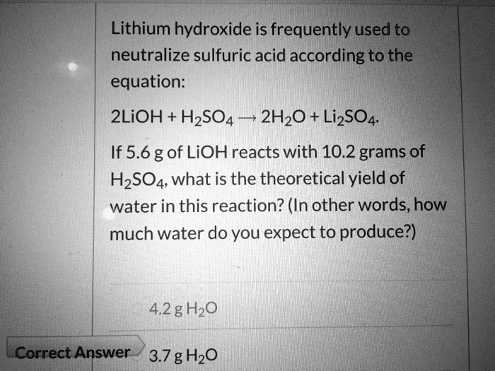 SOLVED: Lithium hydroxide is frequently used to neutralize sulfuric ...