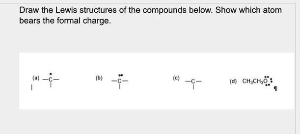 SOLVED: Draw the Lewis structures of the compounds below: Show which ...