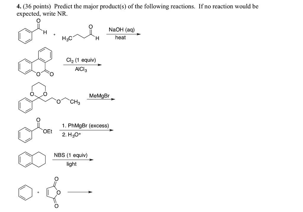 SOLVED: 4. (36 points) Predict the major product(s) of the following reactions If no reaction ...