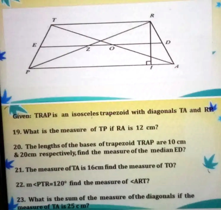 SOLVED: TRAP is an isosceles trapezoid with diagonals TA and RR. Given: 19. What is the measure ...