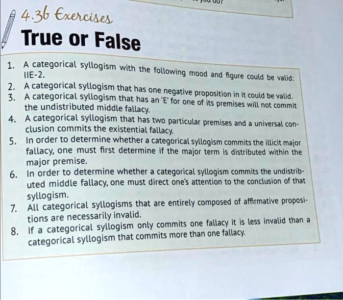 4.36 Exercises True or False 1. A categorical syllogism with...