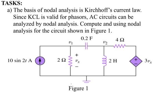 SOLVED: Tasks: The basis of nodal analysis is Kirchhoff's current law ...