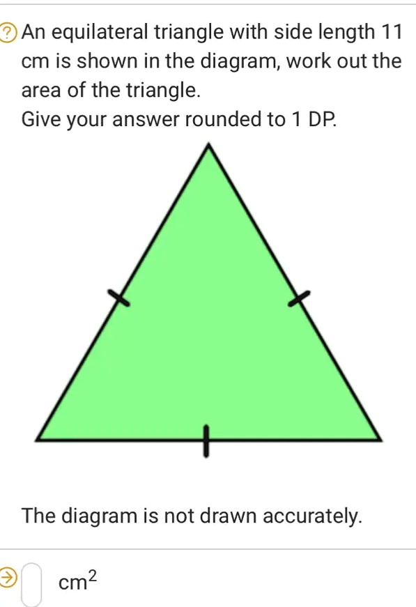 SOLVED: An equilateral triangle with side length 11 cm is shown in the diagram, work out the ...