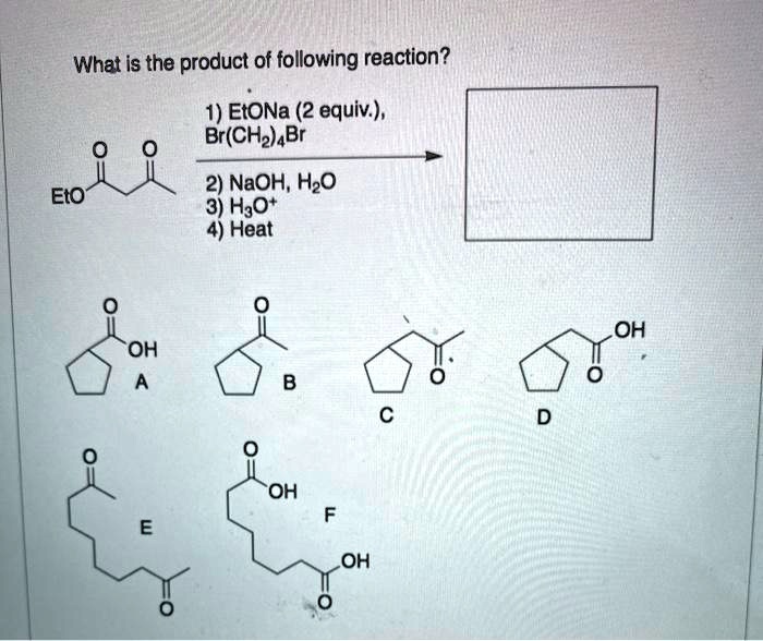 SOLVED: What is the product of the following reaction? 1) EtONa (2 ...