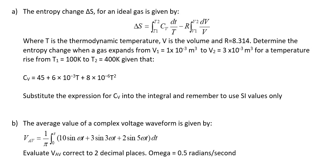 SOLVED: a) The entropy change As, for an ideal gas is given by: Where T is the thermodynamic ...