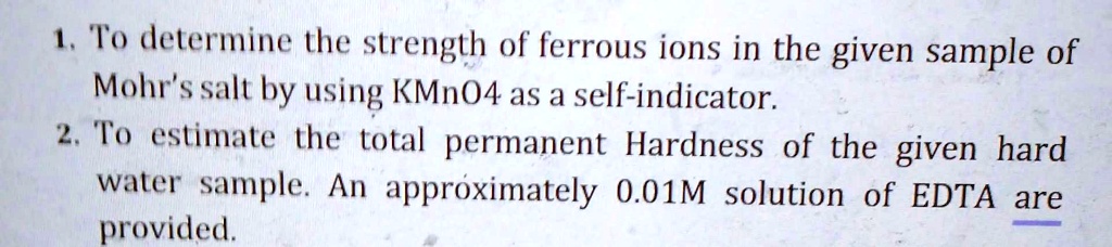 1. To determine the strength of ferrous ions in the given sample of ...