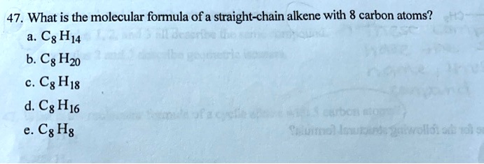47 what is the molecular formula of a straight chain alkene with 8 ...