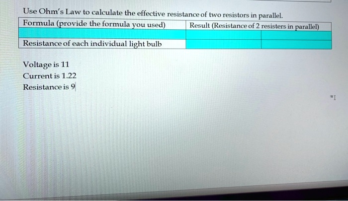 SOLVED: Use Ohm's Law to calculate the effective resistance of two ...