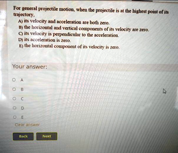 SOLVED: For general projectile motion when the projectile is at the ...
