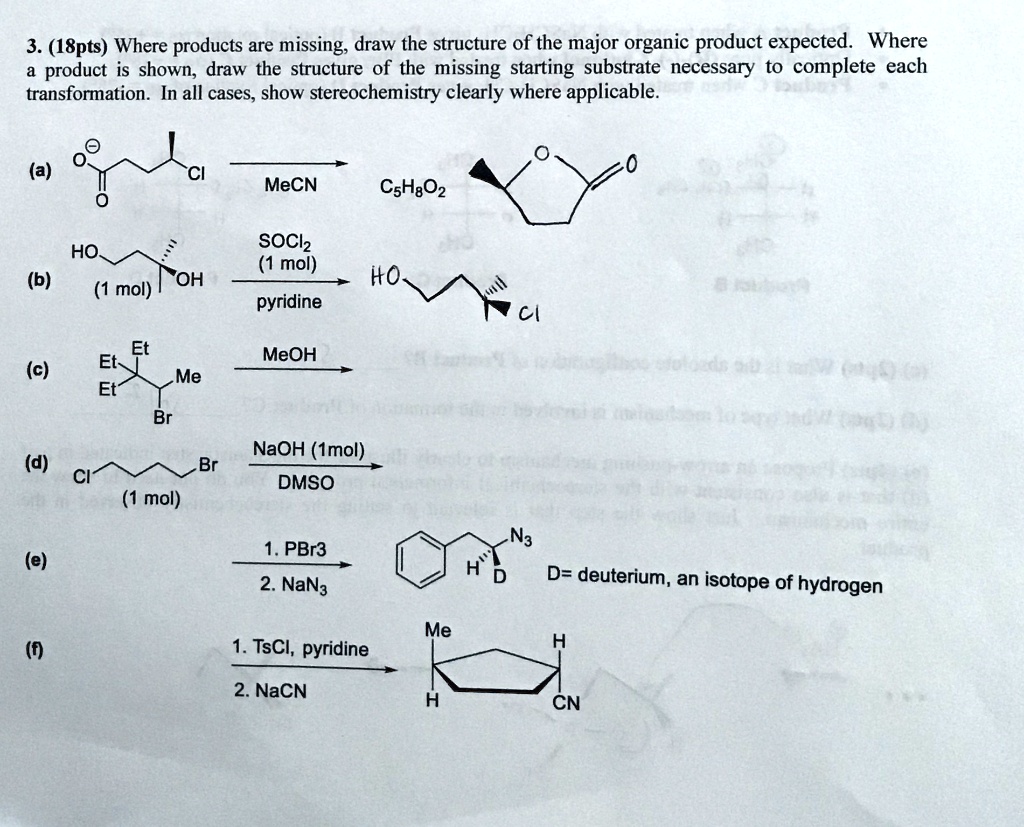 SOLVED: 3. (I8pts) Where products are missing, draw the structure of ...