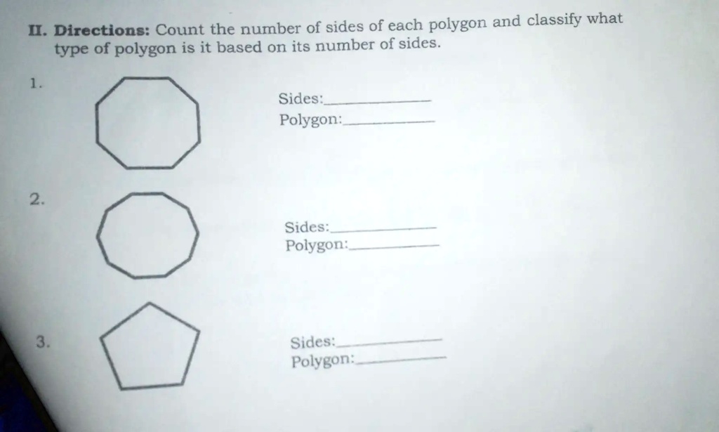 SOLVED: II Directions: Count the number of sides of each polygon and classify what type of ...