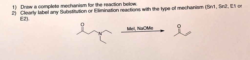 1 draw a complete mechanism for the reaction below of mechanism sn1 sn2 ...