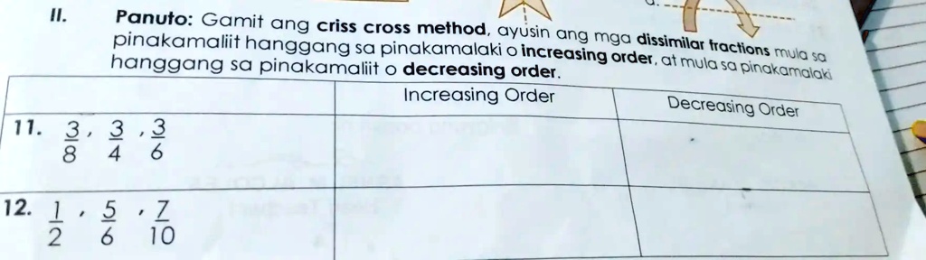 II. Panuto: Gamit ang criss cross method, ayusin ang mga dissimilar fractions mula sa ...