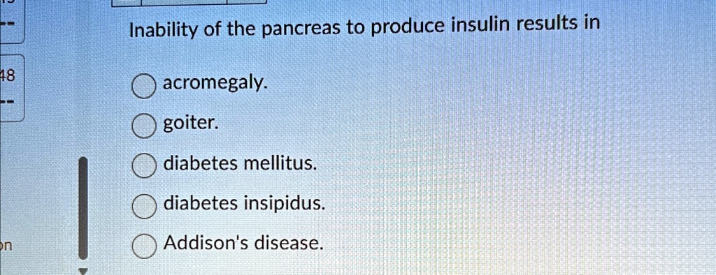 Inability of the pancreas to produce insulin results in acromegaly ...