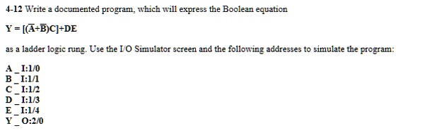 4-12 Write a documented program, which will express the Boolean ...