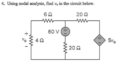 SOLVED: Using nodal analysis, find vo in the circuit below. 4. Using nodal analysis, find v in ...