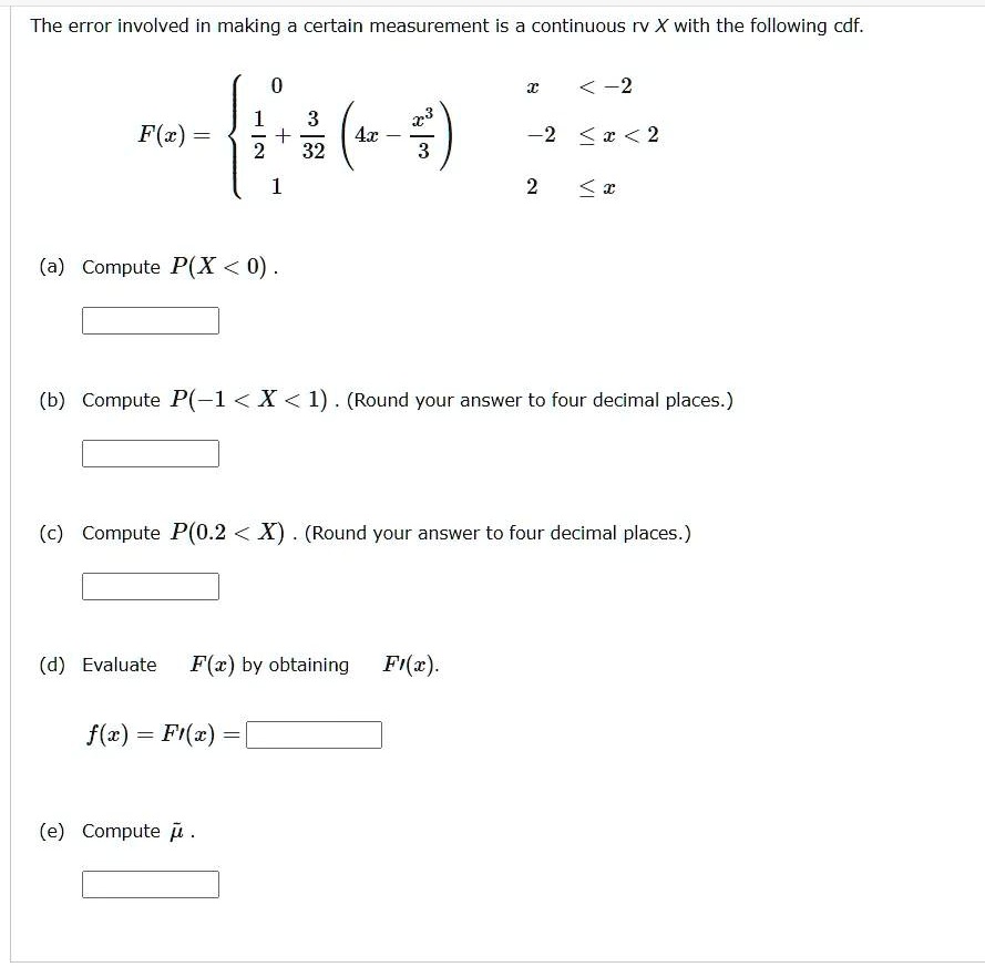SOLVED: The error involved in making a certain measurement is a continuous random variable X ...