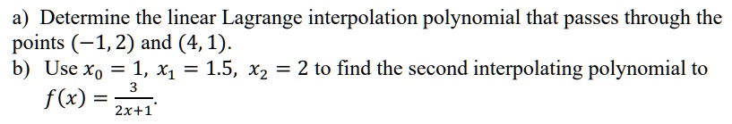 Solved A Determine The Linear Lagrange Interpolation Polynomial That 1430