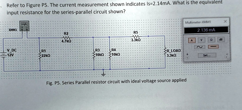 Refer to Figure P5. The current measurement shown indicates Is=2.14mA ...