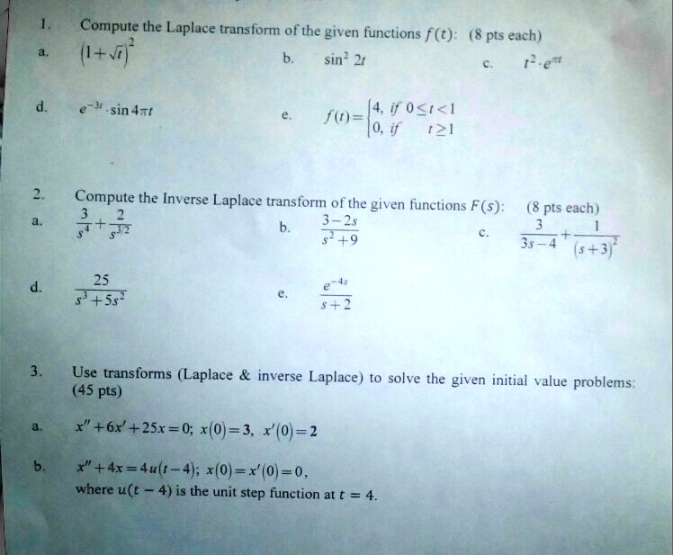 SOLVED: Compute the Laplace transform ofthe given functions f(t): 8 pts each) (I+vj" sin (".e ...