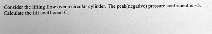 Consider the lifting flow over a circular cylinder. The peak(negative ...