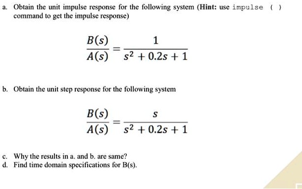SOLVED: Obtain the unit impulse response for the following system (Hint ...
