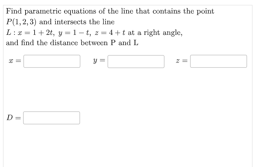 SOLVED: Find parametric equations of the line that contains the point P(1,2,3) and intersects ...
