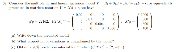 32. Consider the multiple normal linear regression model Y=β0+β1 S+β2 T ...