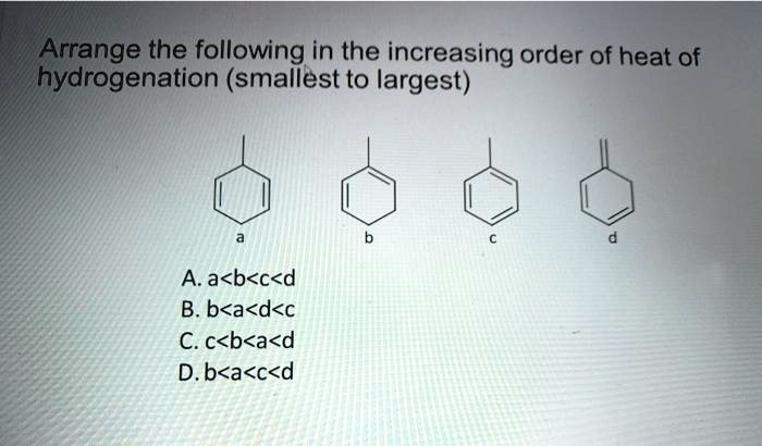SOLVED: Arrange the following in the increasing order of heat of ...