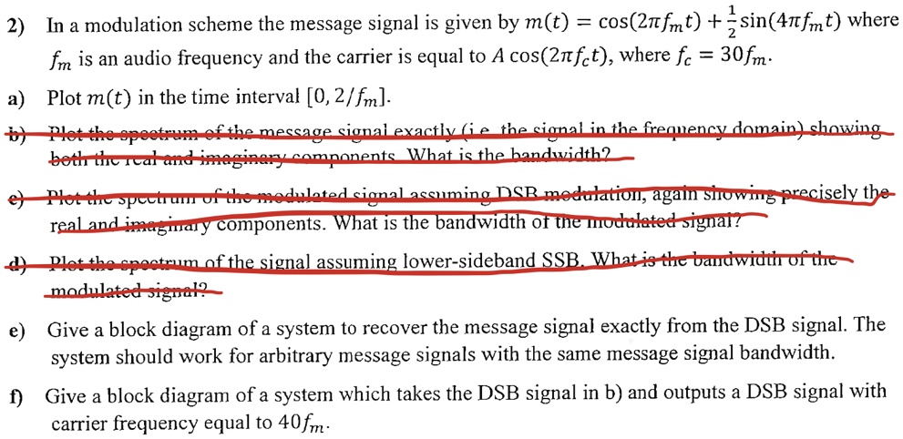 2) In a modulation scheme the message signal is given by m(t) = cos(2π fm t) + (1)/(2)sin(4π fm ...