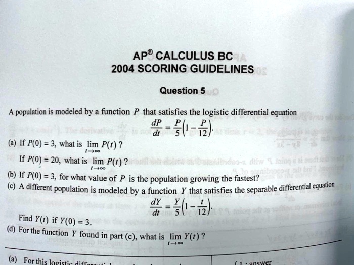 [GET ANSWER] AP® CALCULUS BC 2004 SCORING GUIDELINES Question 5 A population is modeled by a ...