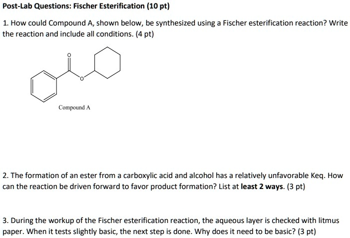 Post-Lab Questions: Fischer Esterification (10 pt) 1. How could ...