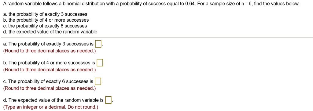 a random variable follows binomial distribution with a probability of success equal to 064 for a ...